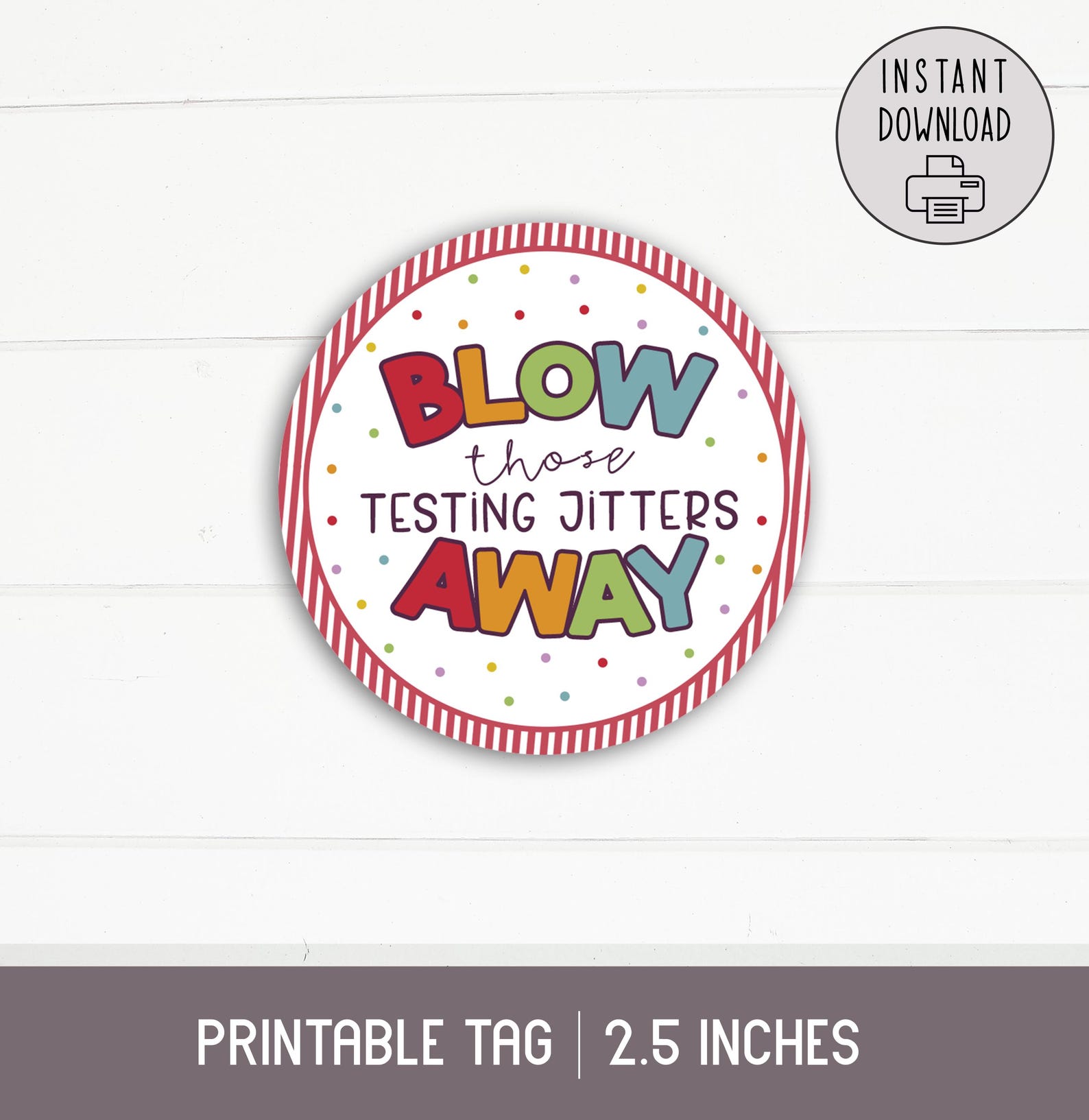 Blow Those Testing Jitters Away Tag – Printable Testing Day Favor Tag ...