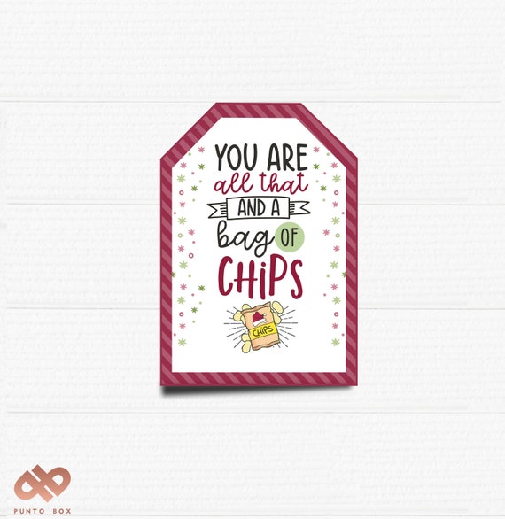Printable Christmas Tag. You are all that and a bag of chips. Favor ...