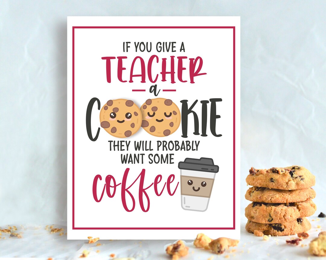 Teacher Appreciation Sign. If You Give a Teacher a Cookie. Instant ...