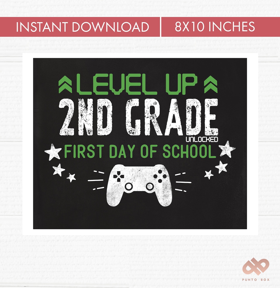 First Day of Second Grade. First Day of School Printable Sign. Level Up ...