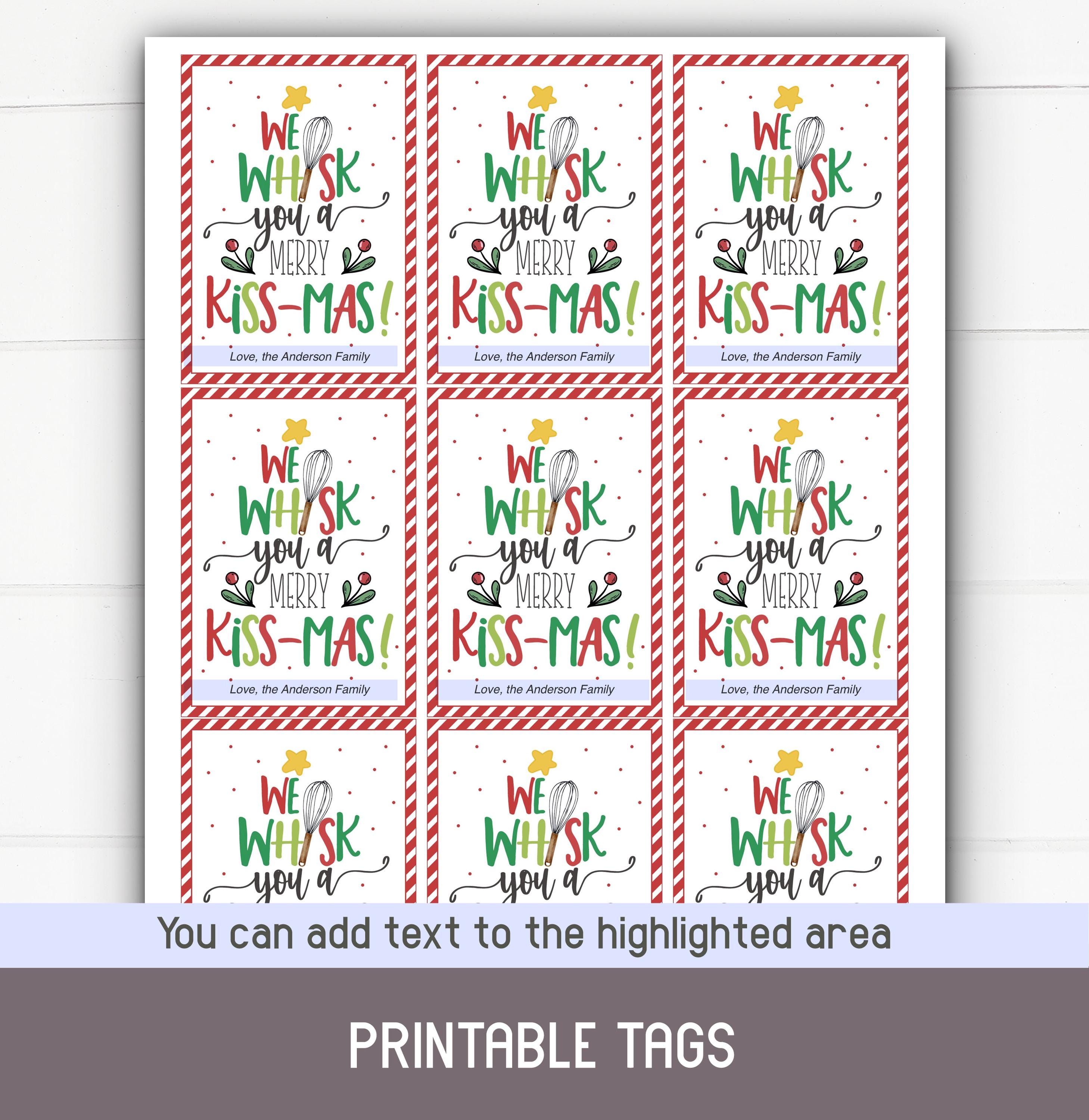 Printable Christmas Gift Tags. We Whisk You a Merry Kissmas. Instant ...