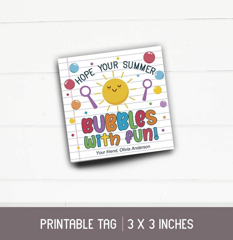 Printable End of School Year Gift Tags. Bubbles Favor Tag. Your Summer ...