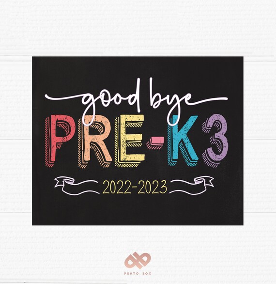 Printable Goodbye PRE K3. Last day of school printable sign. 2022-2023 ...
