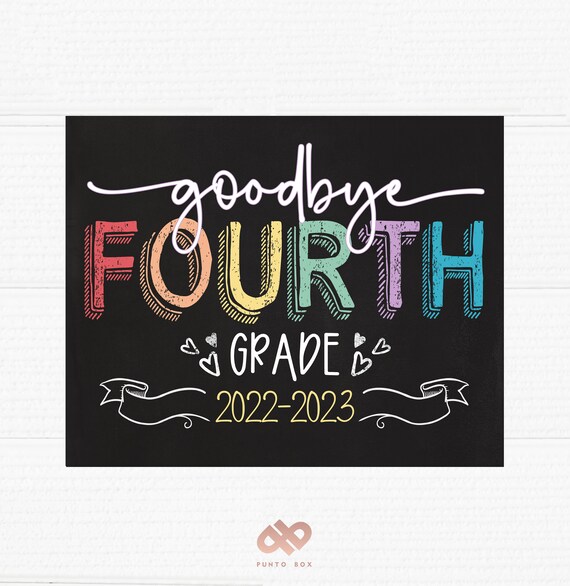 Printable Goodbye Fourth Grade. Last day of school printable sign. 2022 ...
