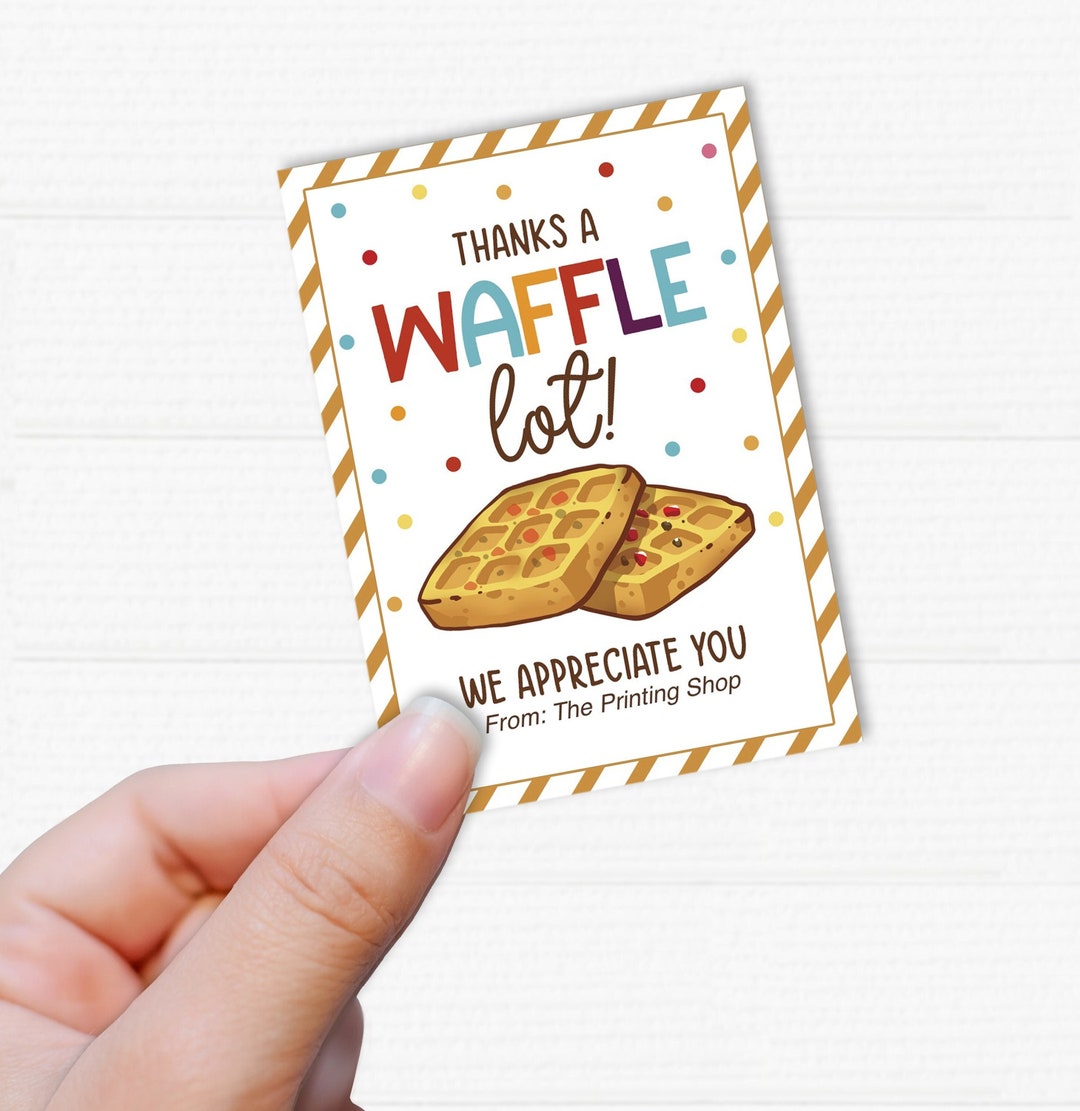Printable Gift Tag. Thanks a Waffle Lot. Teacher, Employee Appreciation ...