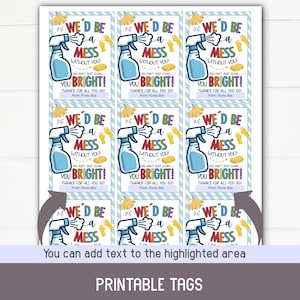 Custodian Appreciation Tag Printable – We’d Be a MESS Without You ...