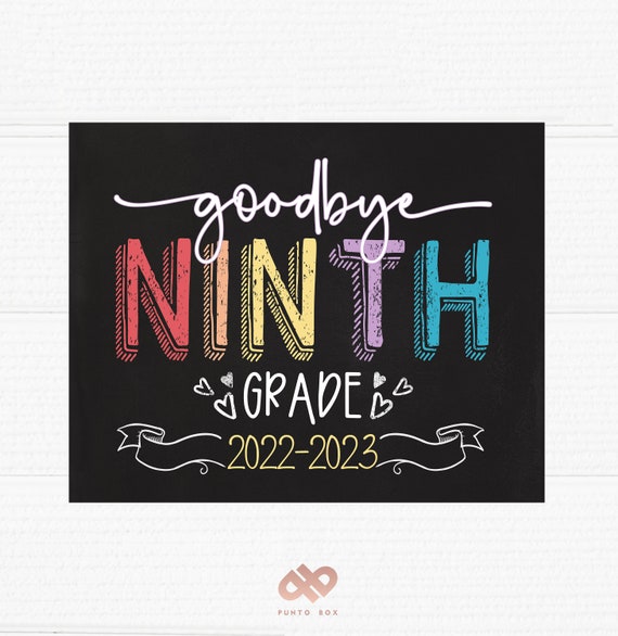 Printable Goodbye Ninth Grade. Last day of school printable sign. 2022 ...