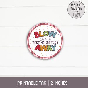 Blow Those Testing Jitters Away Tag – Printable Testing Day Favor Tag ...