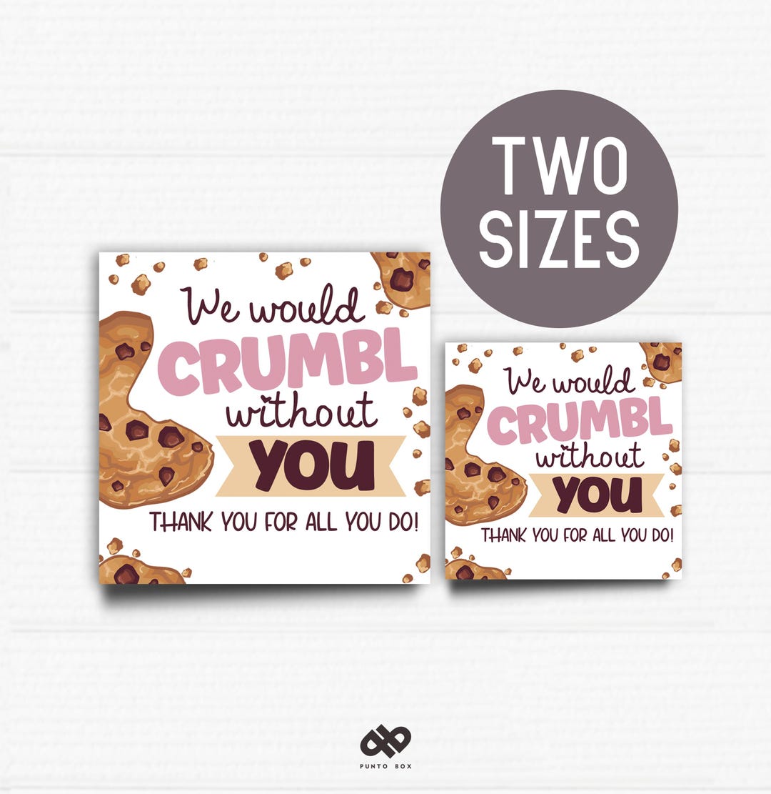 Crumbly Cookie Appreciation Tag Printable – "we Would Crumbl Without ...