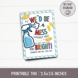 Custodian Appreciation Tag Printable – We’d Be a MESS Without You ...