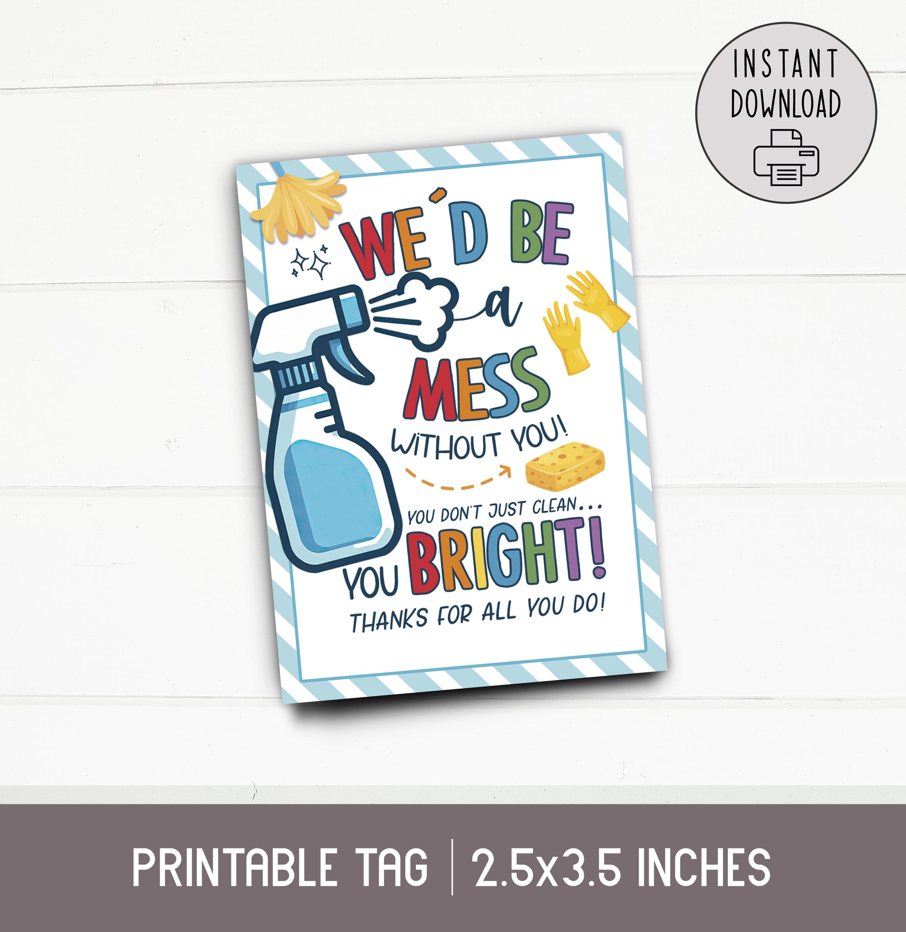 Custodian Appreciation Tag Printable – We’d Be a MESS Without You ...