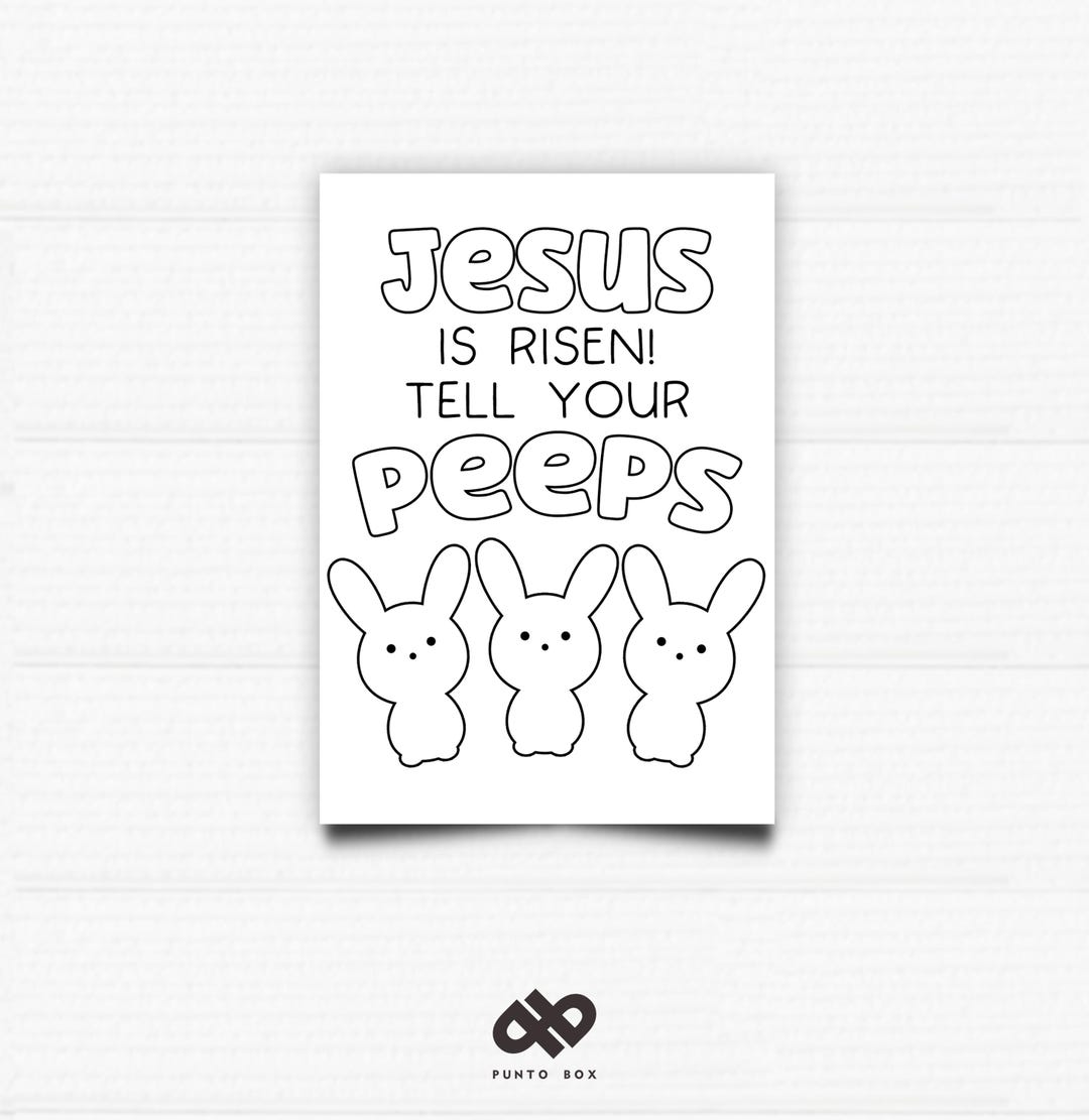 Jesus is Risen! Tell Your Peeps - Coloring Gift Tag | Easter Printable ...