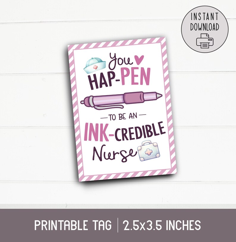 Printable Nurse Appreciation Gift Tag | You Hap-pen to Be an Ink ...