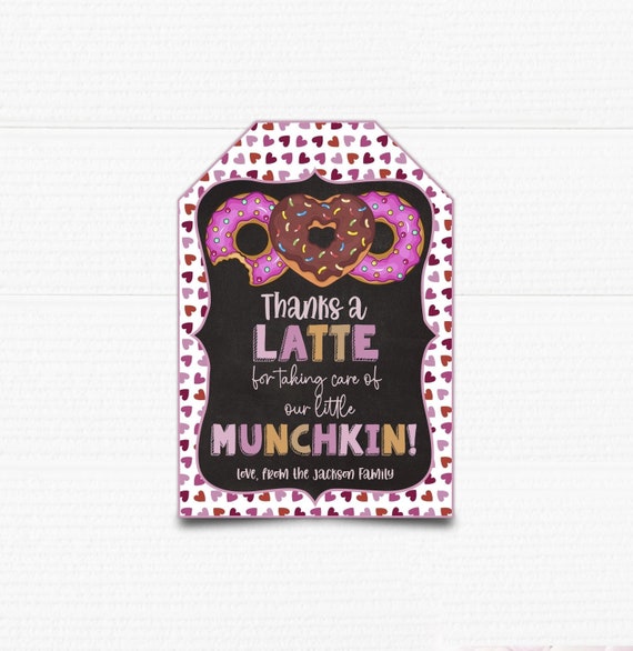 Printable Thanks a latte for taking care of our little munchkin ...