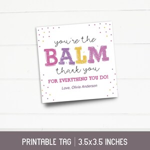 You’re the Balm, Printable Teacher Appreciation Tags | 3.5x3.5 Designs ...