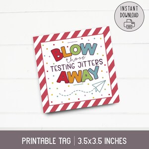 Blow Those Testing Jitters Away Tag – Printable Testing Day Favor Tag ...