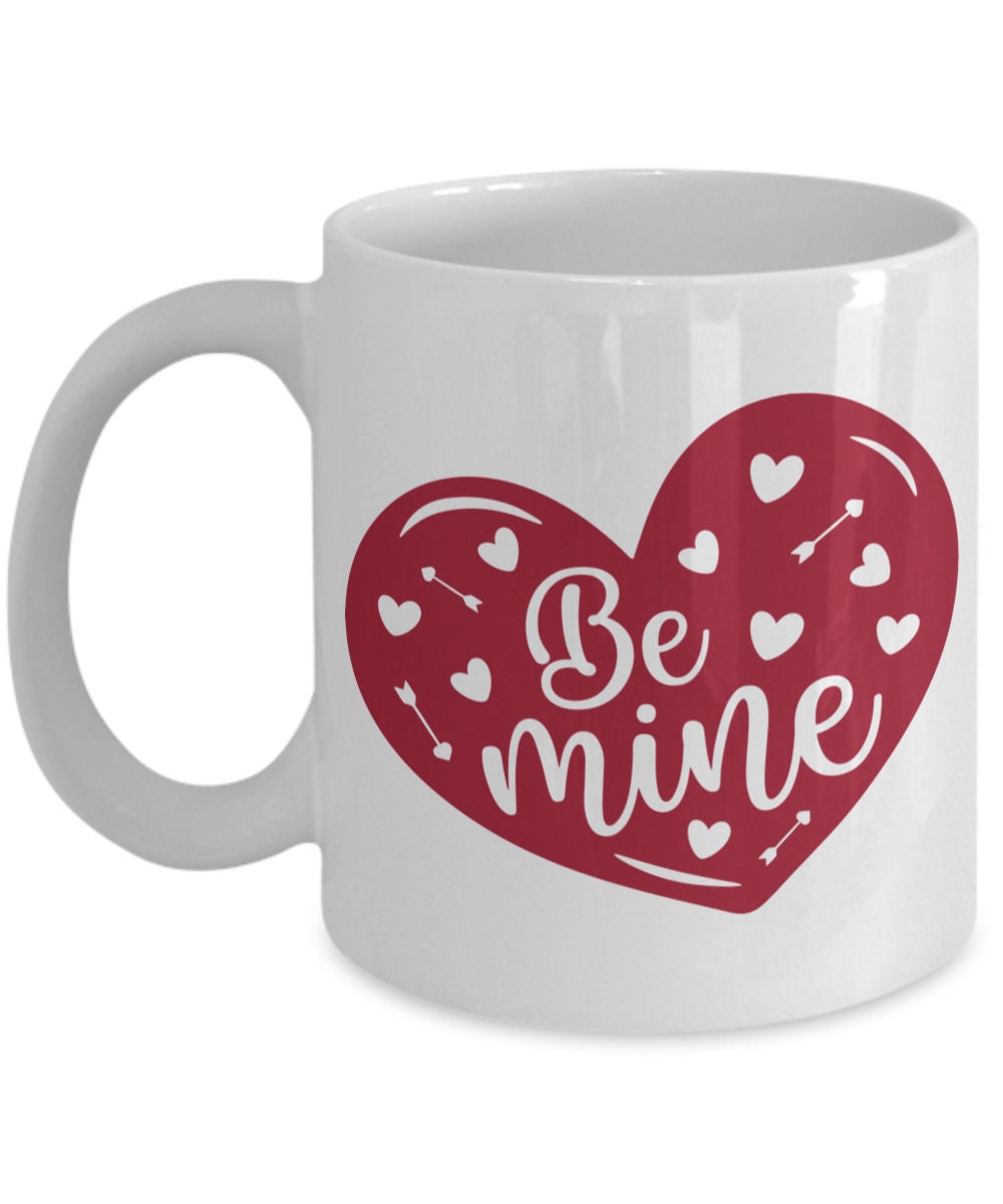 Be Mine Mug Valentines Day Mug Love Quotes Mug Couple Etsy