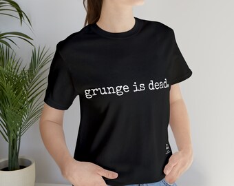 Grunge is Dead Kurt Cobain Tribute 90s T-shirt - Etsy Grunge is Dead Kurt Cobain Tribute 90s T-shirt - Etsy