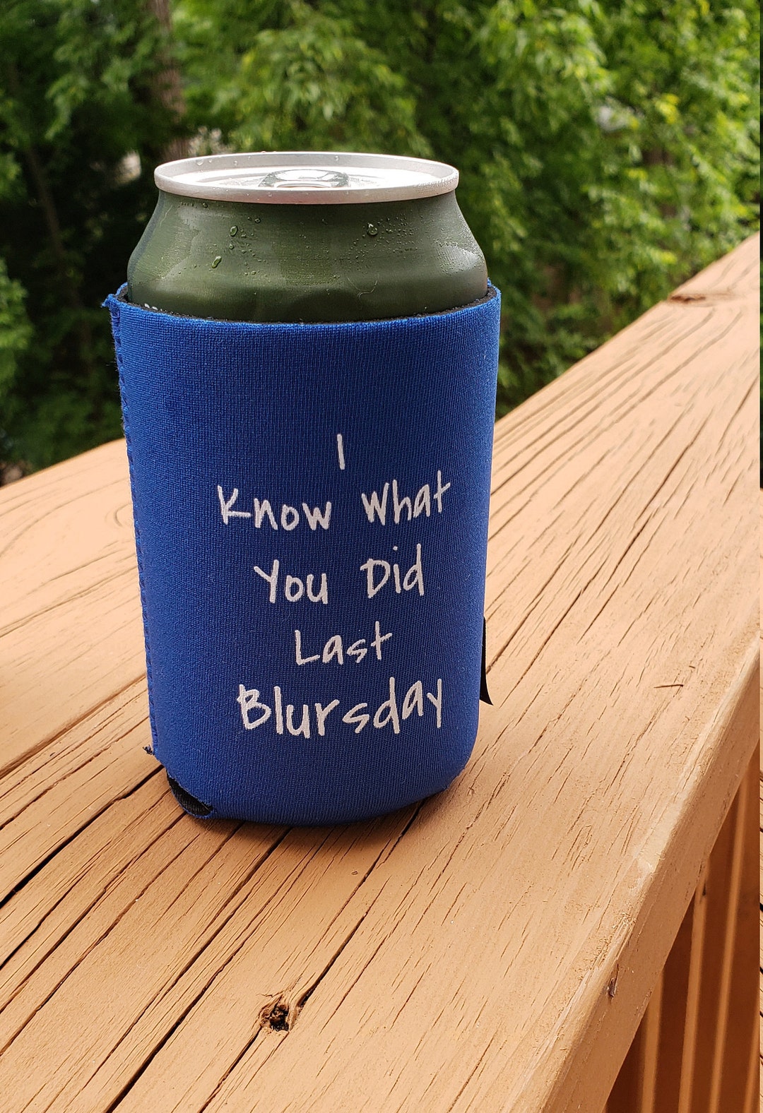 I Know What You Did Last Blursday Koozie - Etsy