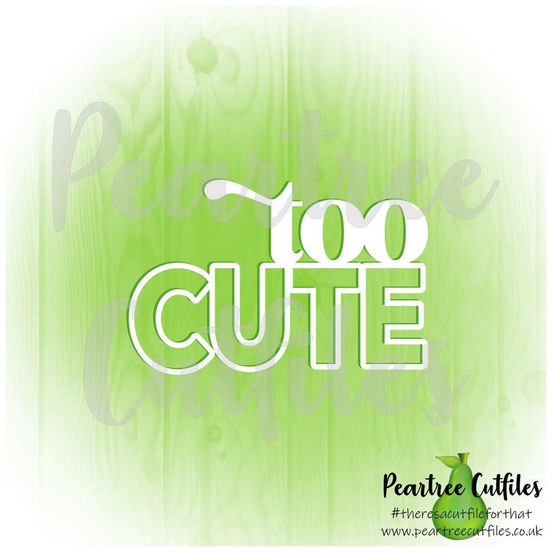 Too Cute Svg Png Jpg Cutfile - Etsy