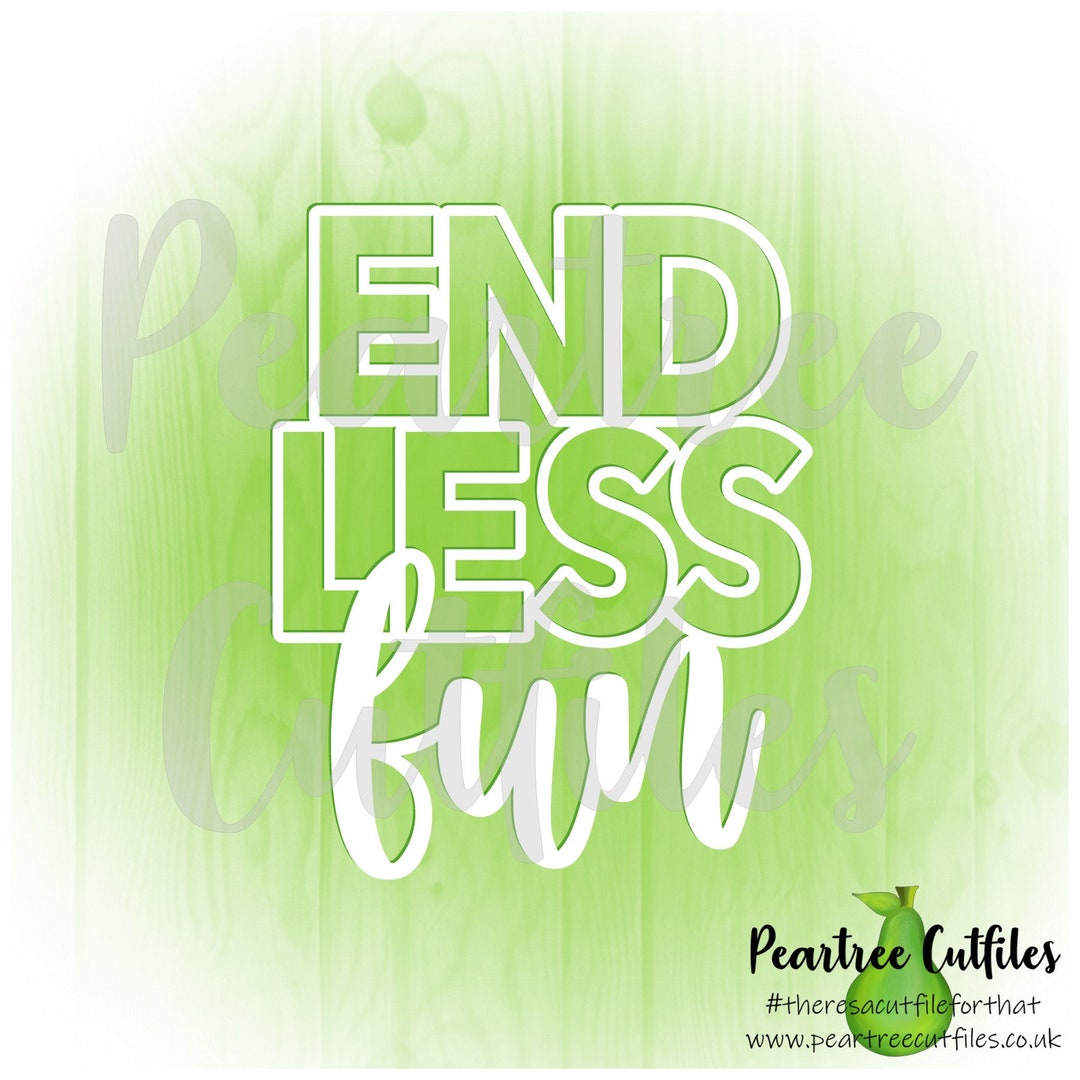Endless Fun Svg Png Jpg Cutfile - Etsy