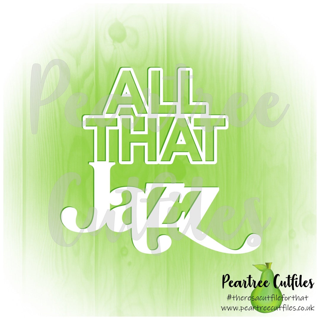 All That Jazz Svg Png Jpg Cutfile - Etsy