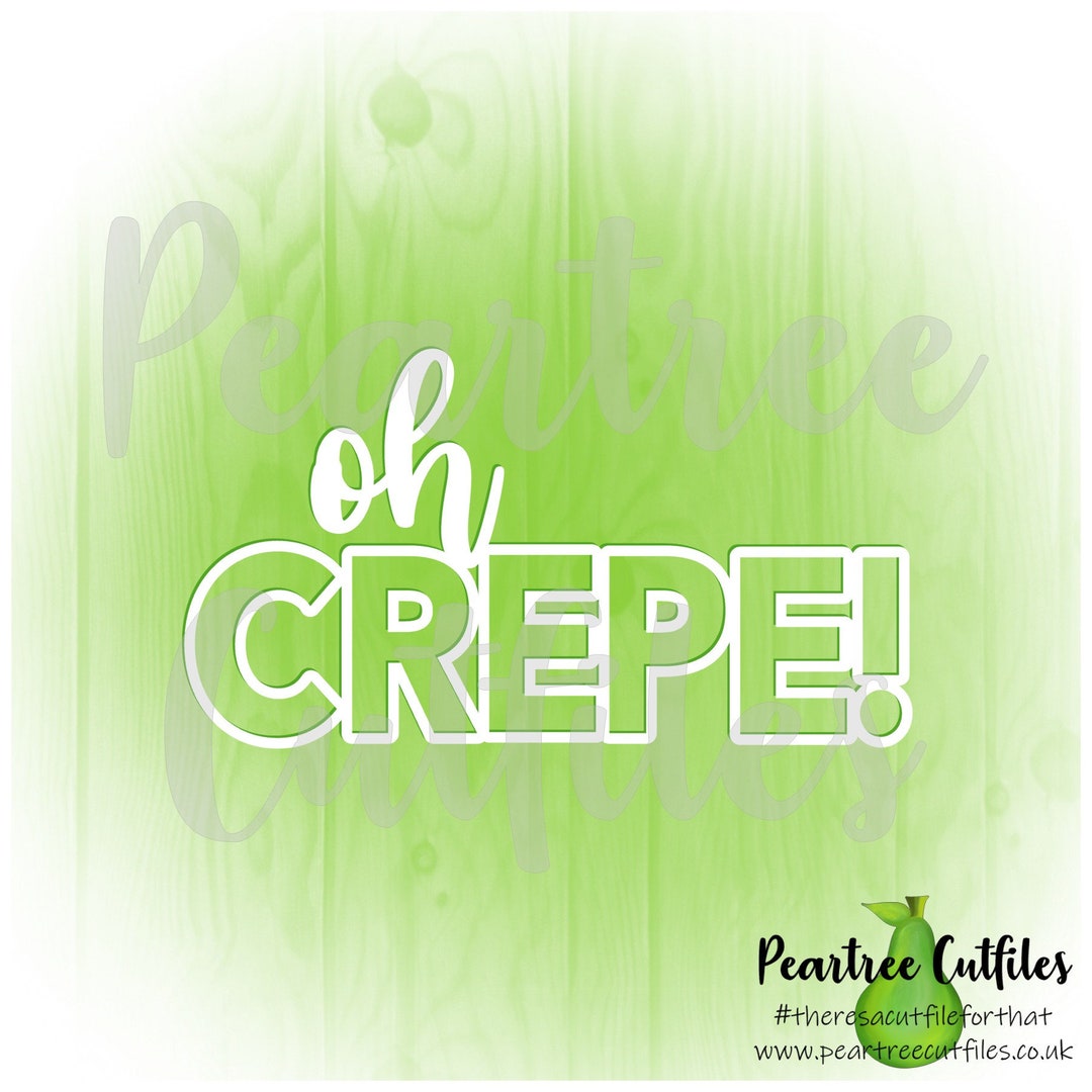 Oh Crepe Svg Png Jpg Cutfile - Etsy