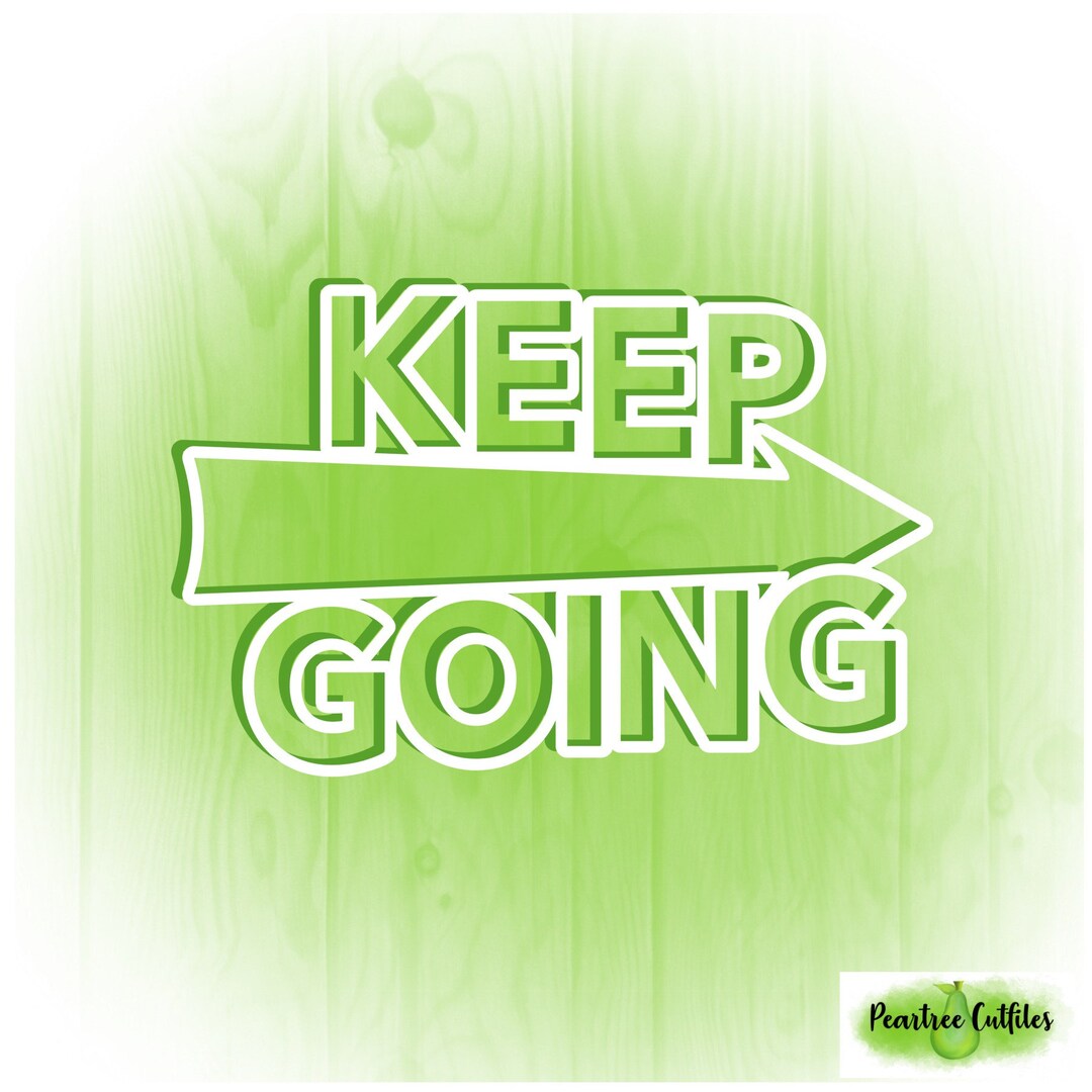 Keep Going Svg Png Jpg Cutfile - Etsy