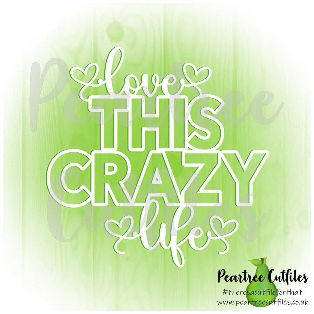 Love This Crazy Life Svg Png Jpg Cutfile - Etsy