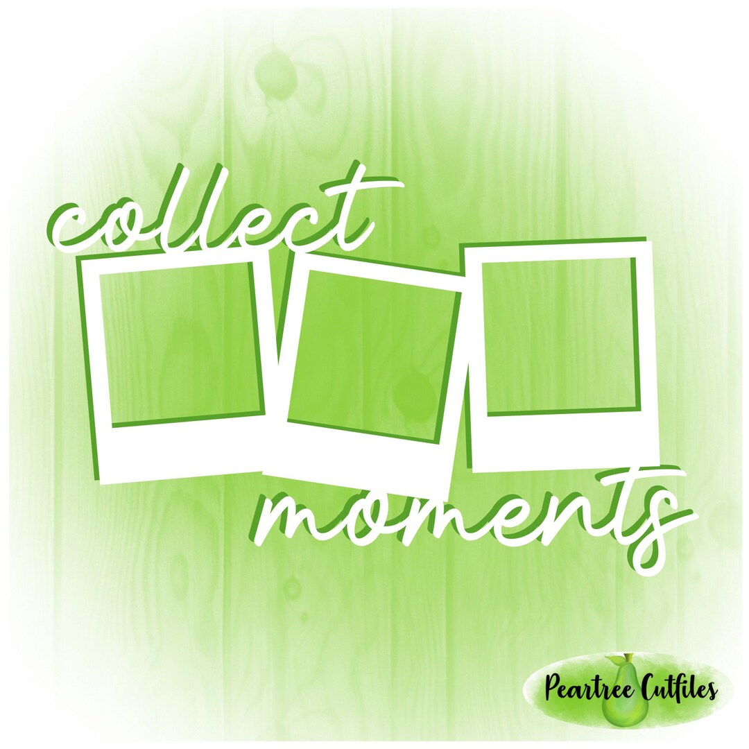 Collect Moments SVG PNG JPG Cutfile - Etsy
