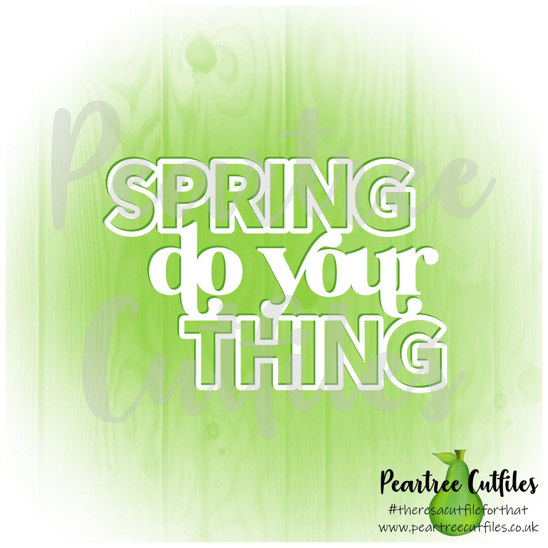 Spring Do Your Thing Svg Png Jpg Cutfile - Etsy