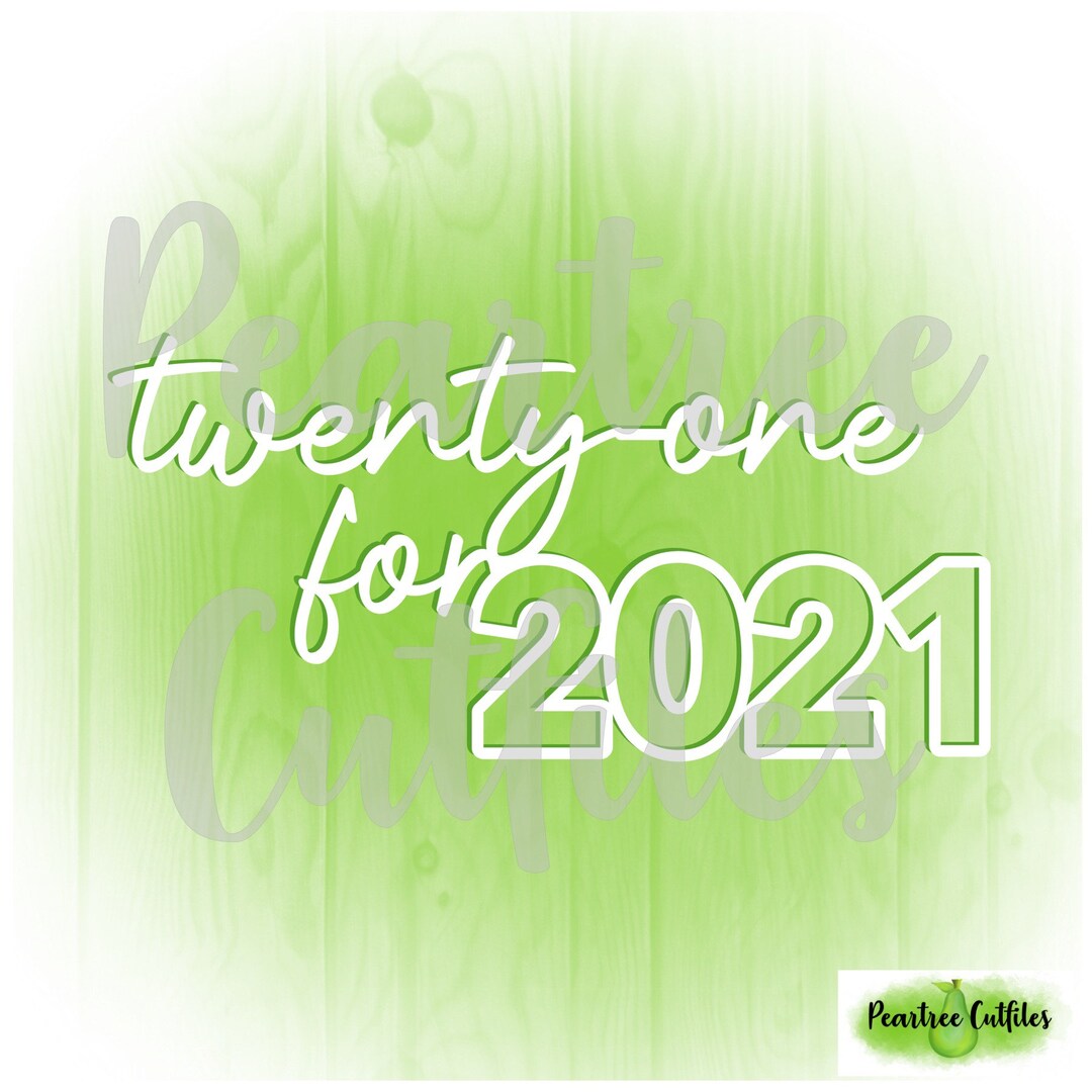 Twenty One for 2021 SVG PNG JPG Cutfile - Etsy