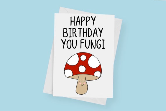 Happy Birthday You Fungi Birthday Card Greetings Card Punny - Etsy