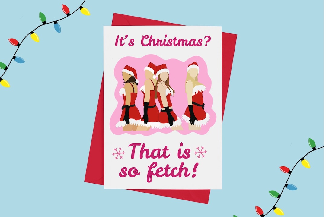Mean Girls Christmas Card Gretchen Wieners so Fetch Xmas Card Greetings ...