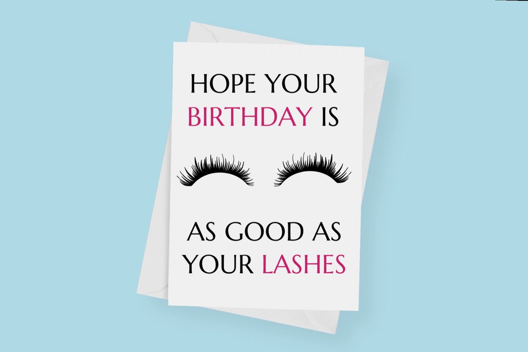 Eyelashes Birthday Card for Her Hope Your Birthday is as Good as Your ...