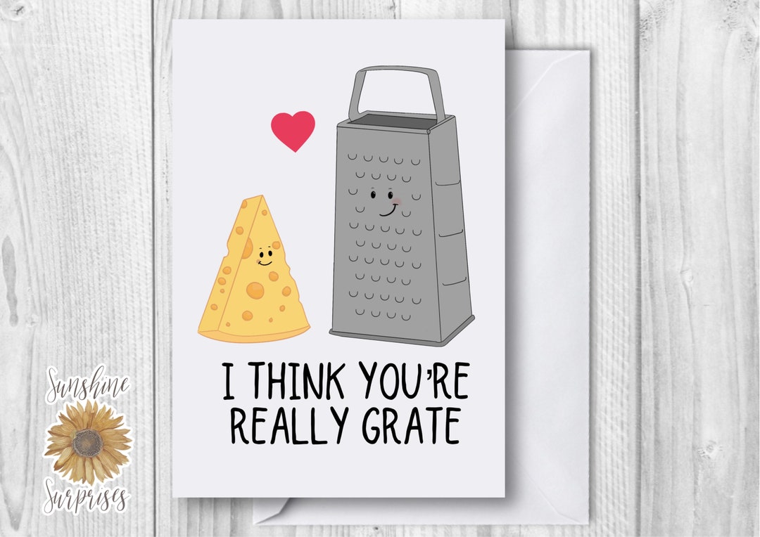 I Think You’re Really Grate! Cheesy Pun Valentines Anniversary Birthday ...