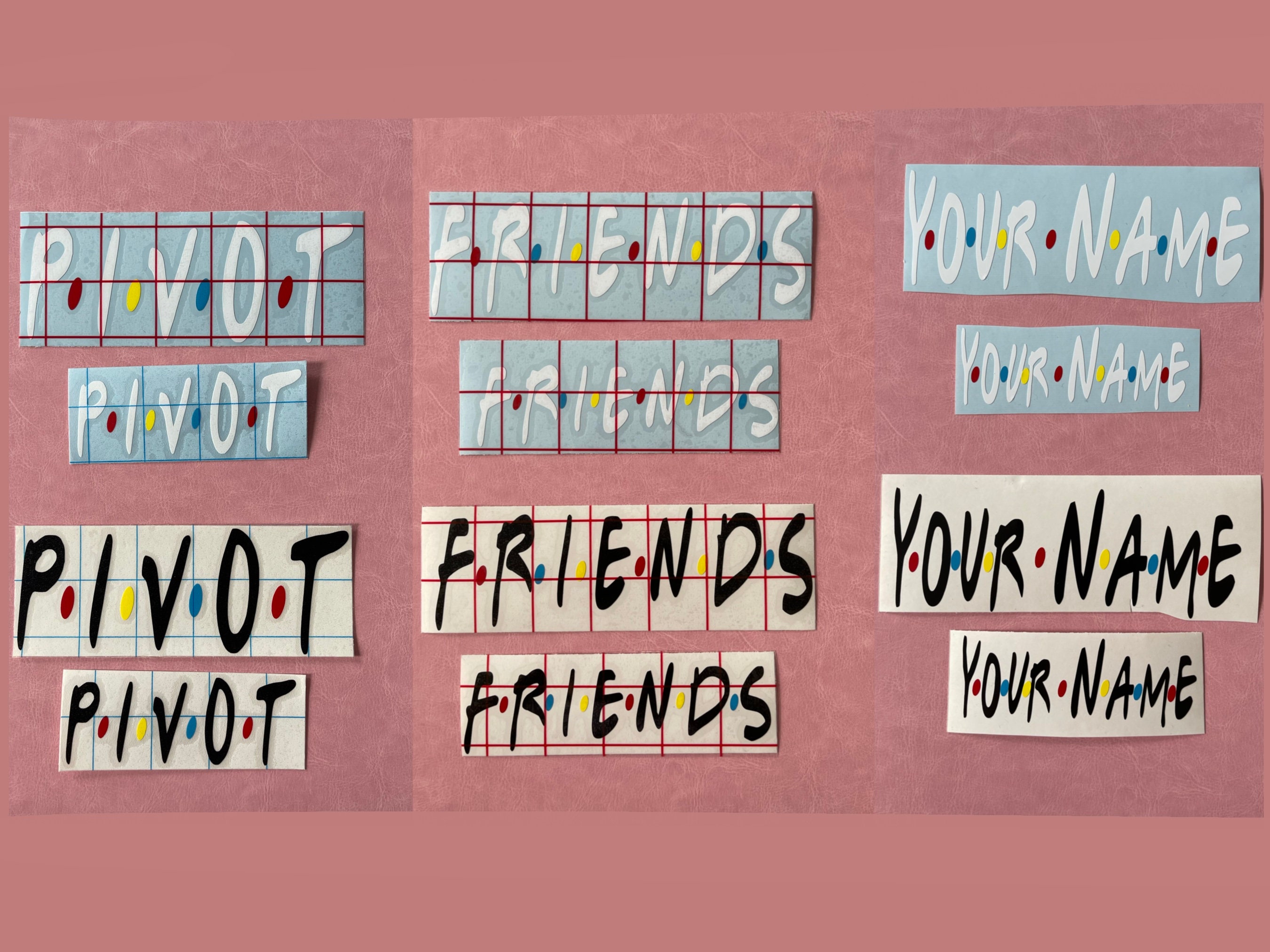 Pivot-friends-custom Name Vinyl Decal - Friends Inspired Vinyl for ...