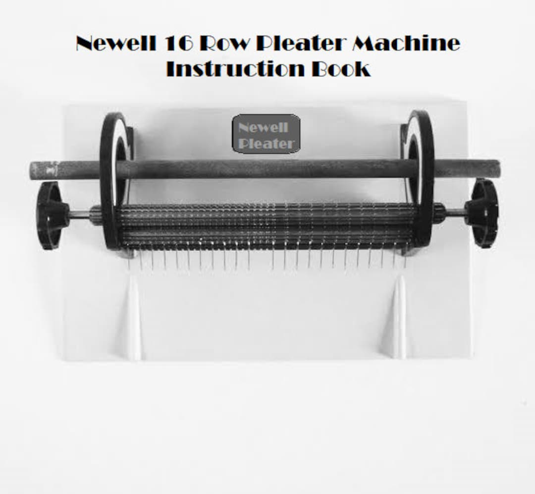 Newell 16 Row Pleater Machine PDF INSTRUCTION BOOKLET - Etsy