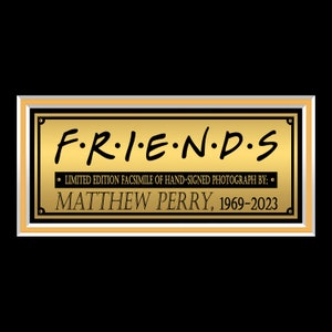 Friends Matthew Perry Memorial Photo Limited Signature Edition Custom ...