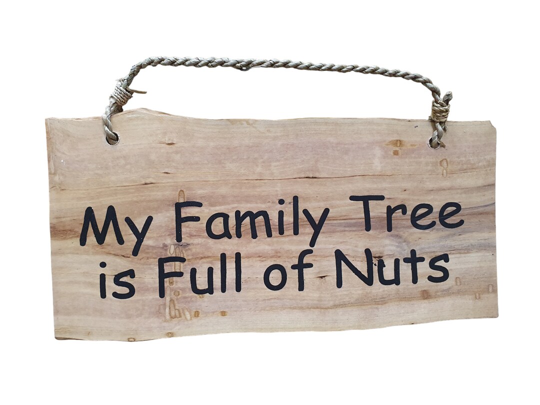 My Family Tree is Full of Nuts Wood Plaque Sign gift Idea Coffee Wood ...