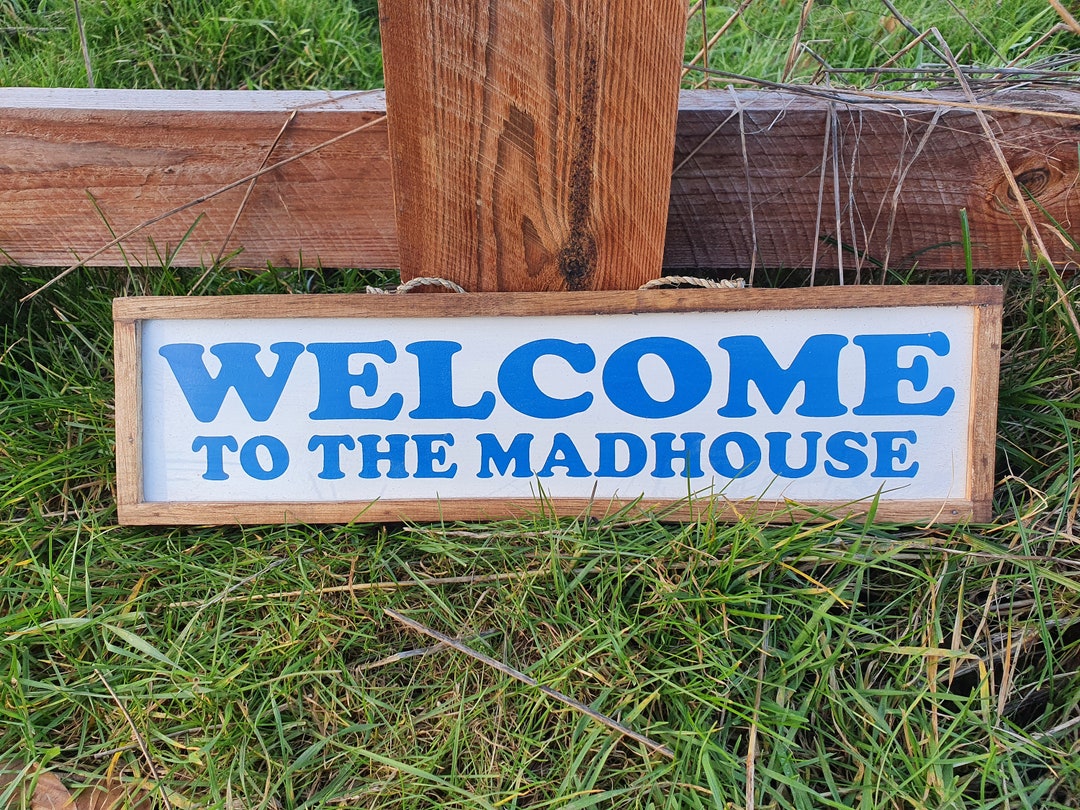 Welcome to the Madhouse Wooden Sign: Funny Home Decor - Etsy