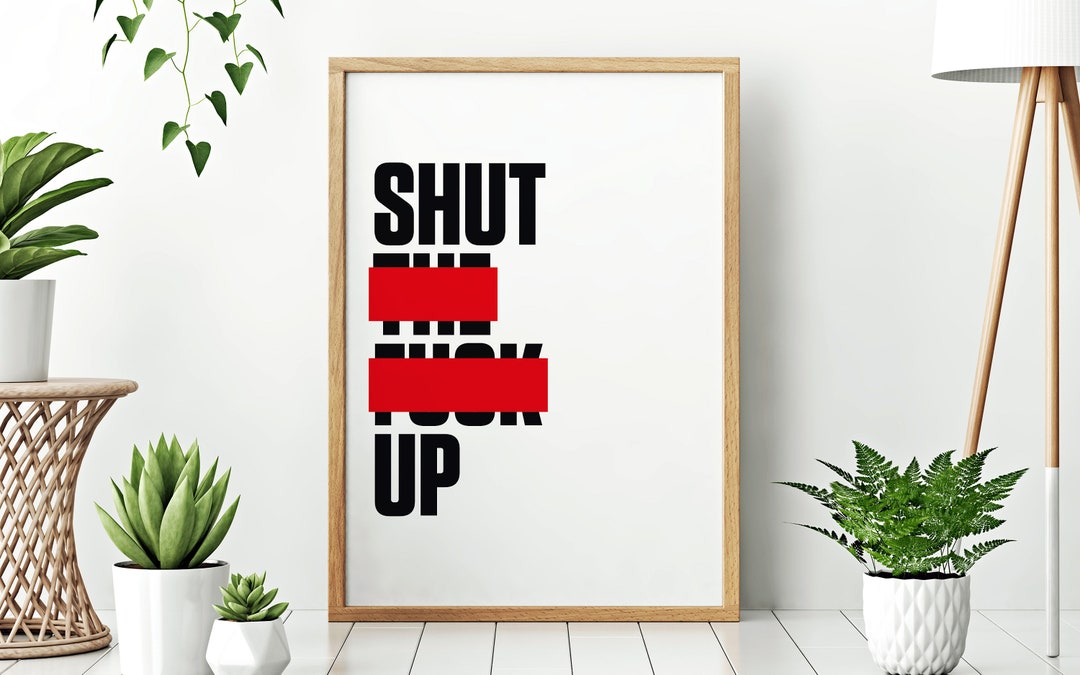 Shut up // Printable Rude Typographic Quote Digital Poster, Instant ...