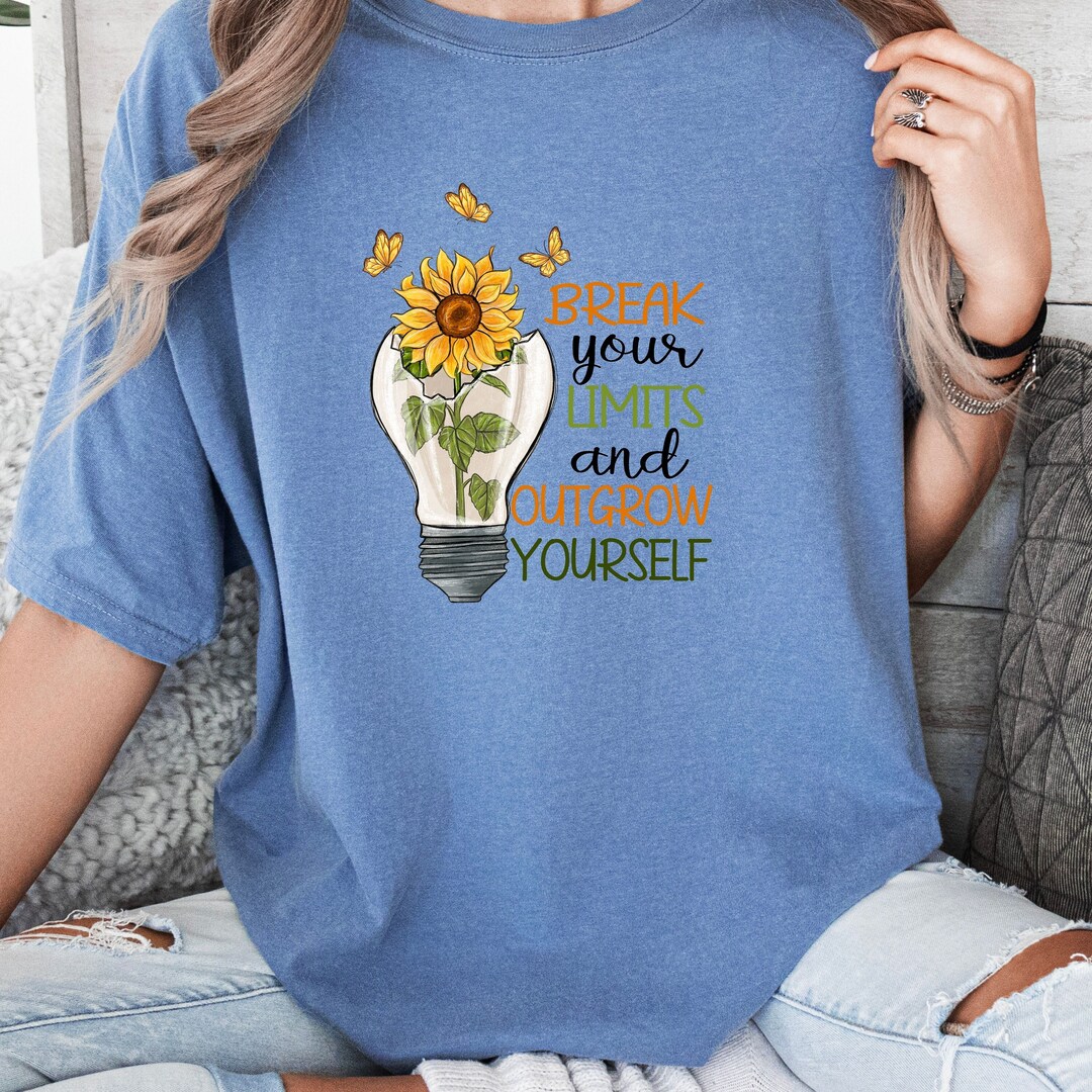 Trending Design Break Your Limits and Outgrow Yourself Shirt, Slogan ...
