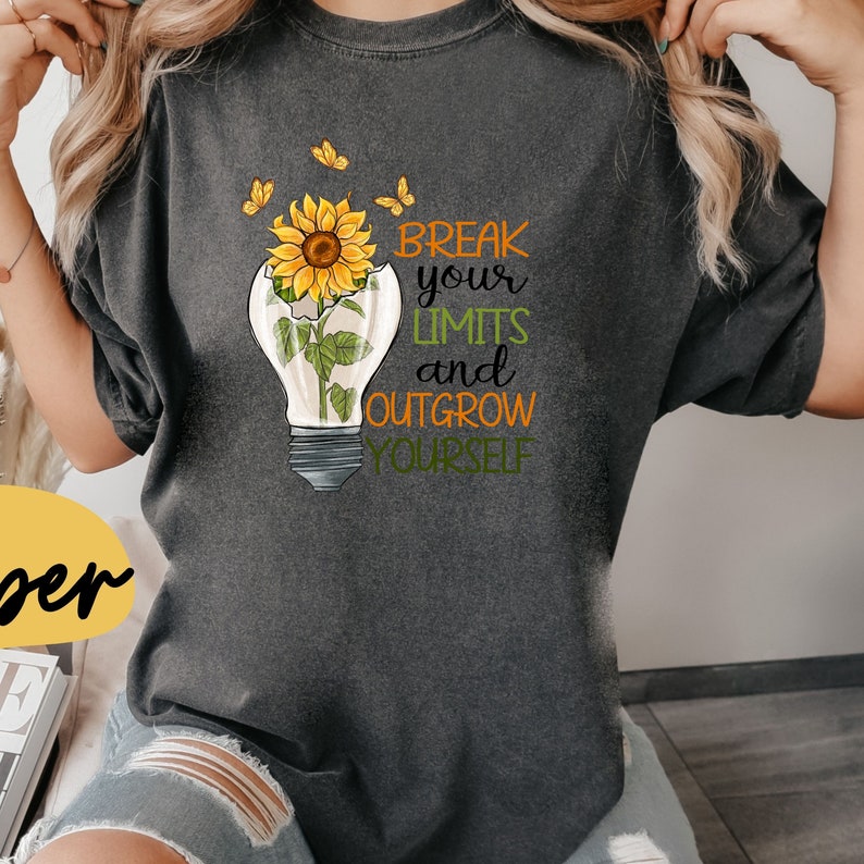Trending Design Break Your Limits and Outgrow Yourself Shirt, Slogan ...