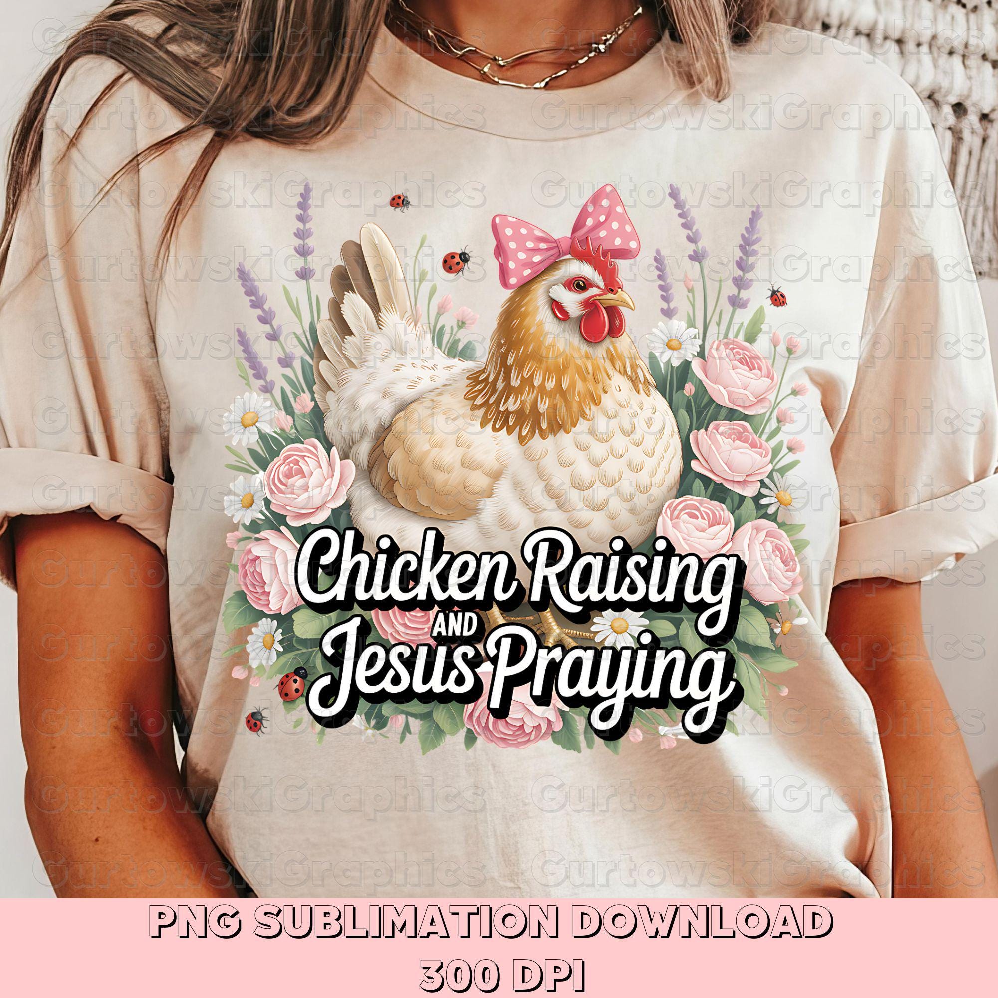 Chicken Raising and Jesus Praying PNG, Christian Farm Mom Sublimation ...