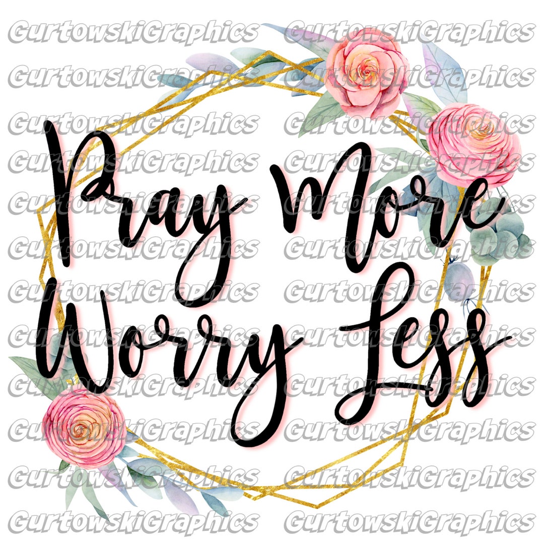 Pray More Worry Less Digital Download, Christian PNG File, PNG Files ...