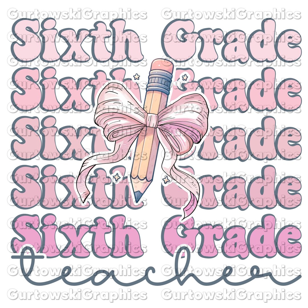 Sixth Grade Teacher, Girly Back to School Grades, Coquette Png, First ...