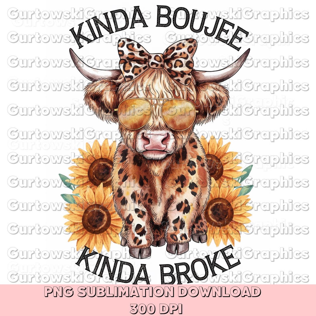 Kinda Boujee Kinda Broke Png, Funny Baby Highland Cow PNG, Funny Mom ...