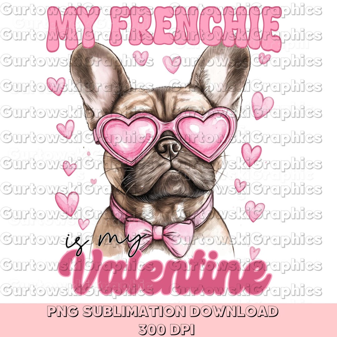 My Frenchie is My Valentine Png, French Bulldog Pink Bow PNG, Frenchie ...