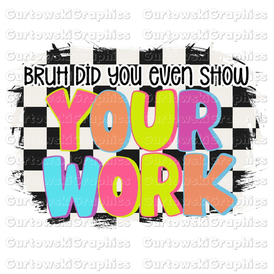 Bruh Did You Even How Your Work Png,retro Back to School,first Day of ...